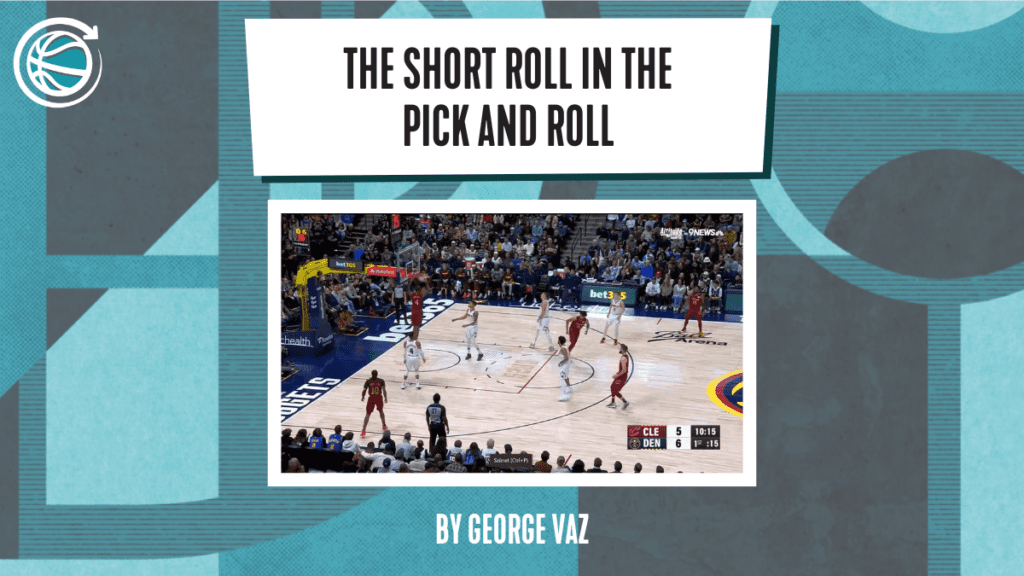 How to Master The Short Roll in Your Basketball Offense